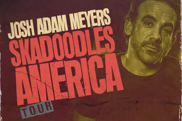 Josh Adam Meyers - Paramount Theatre